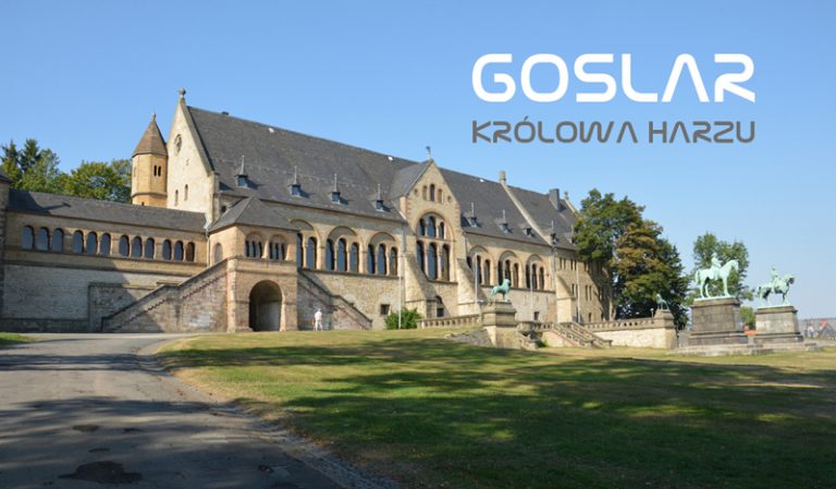Goslar - Królowa Harzu - atrakcje turystyczne Dolnej Saksonii
